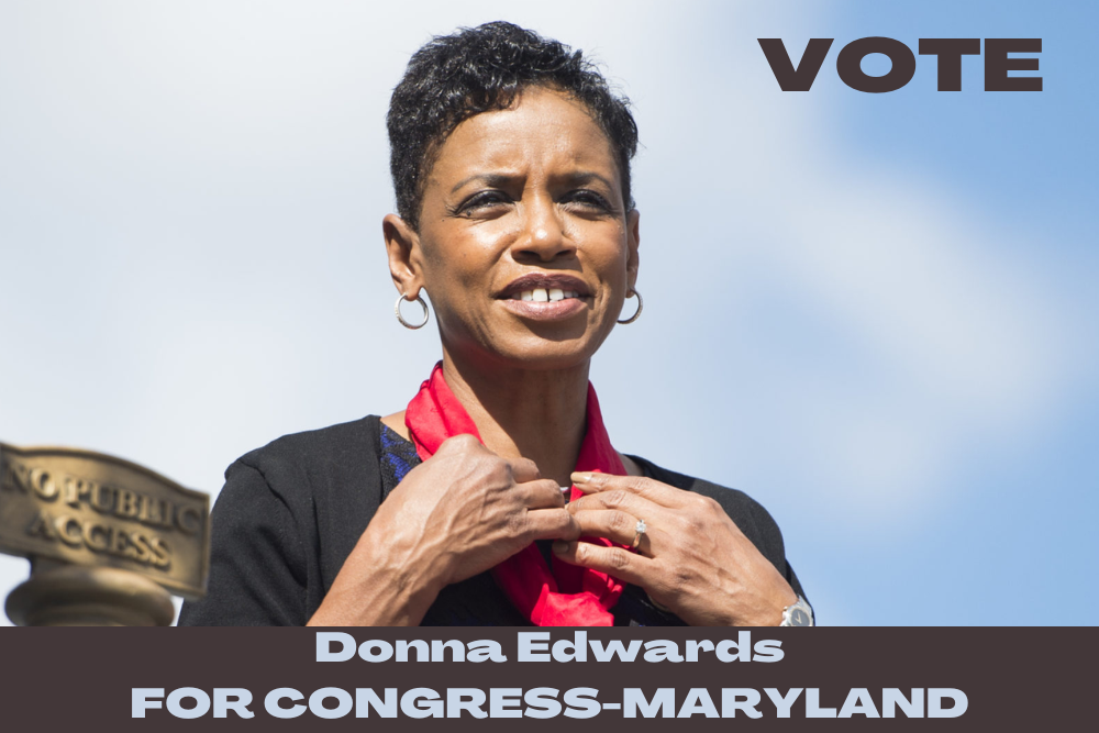 Campaigns Daily | Congresswoman Donna Edwards: Fighting for Our Families