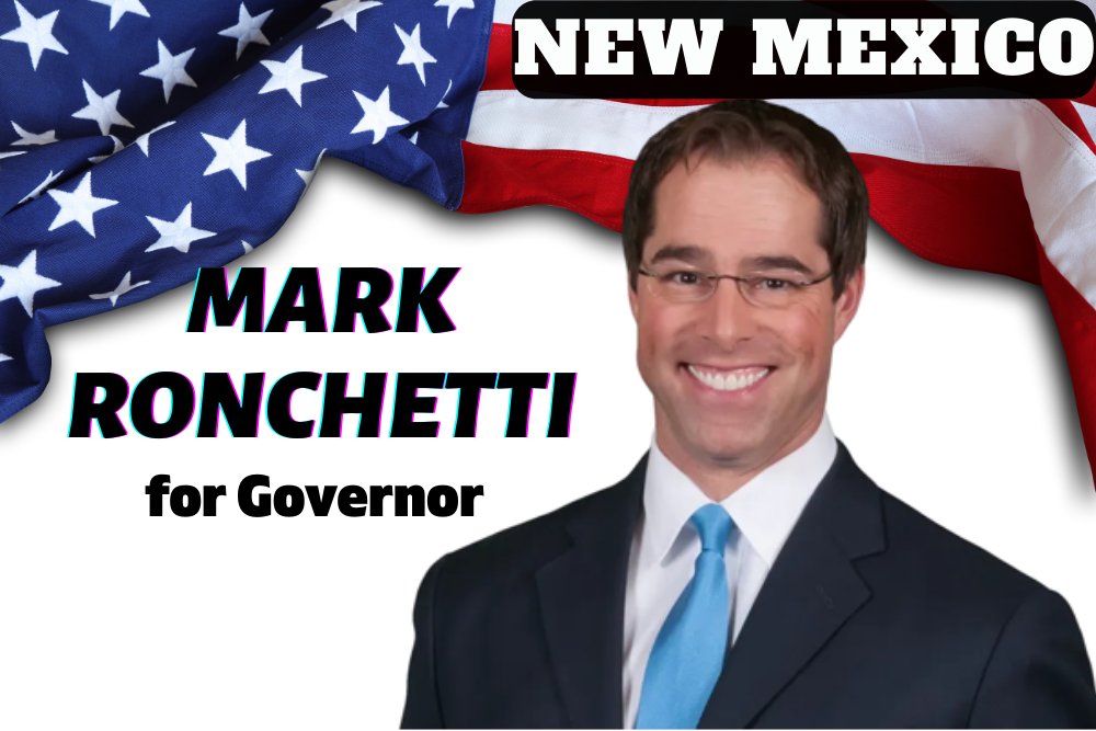 Campaigns Daily | Mark Ronchetti for Governor: Mark Ronchetti Unveils ...